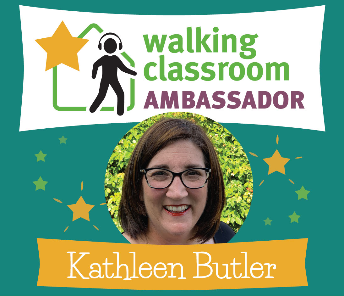Ambassador Profile: Kathleen Butler - The Walking Classroom Ambassador Profile: Kathleen Butler - The Walking Classroom
