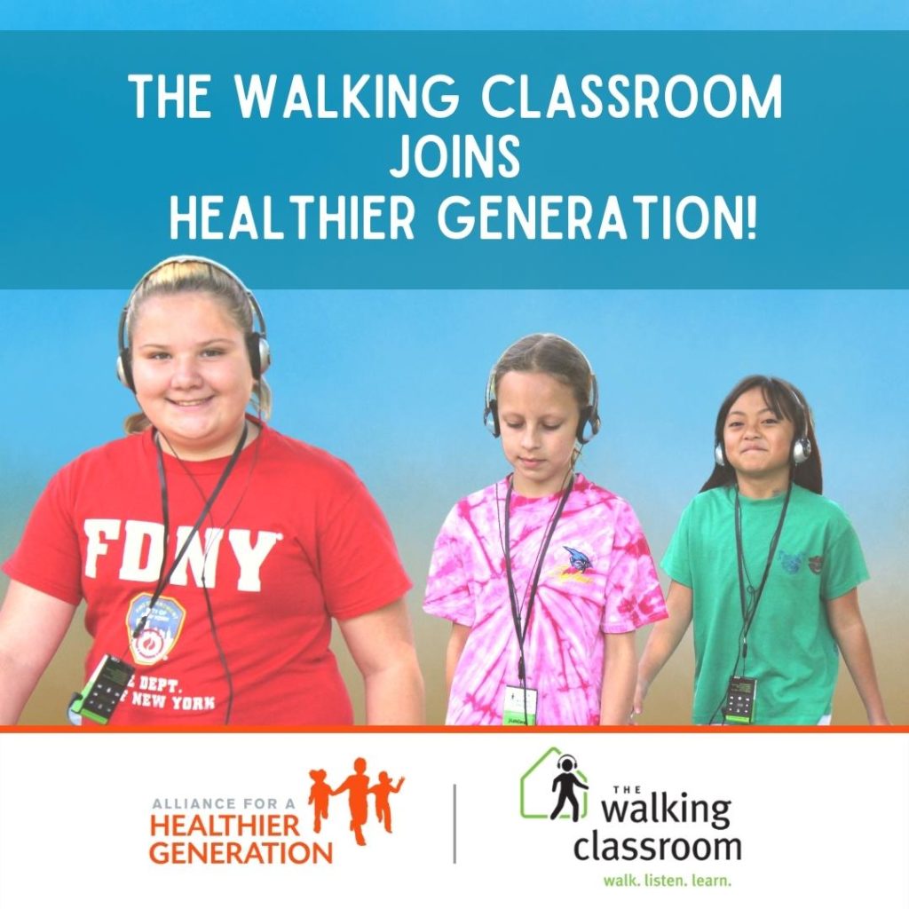The Walking Classroom Joins Alliance for a Healthier Generation - The ...
